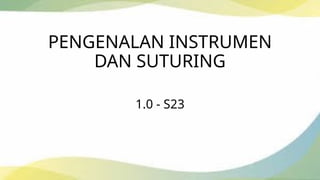 Suturing and Instrument.pptx file ppt terj | PPTX