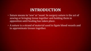 Suturing and its technique | PPTX