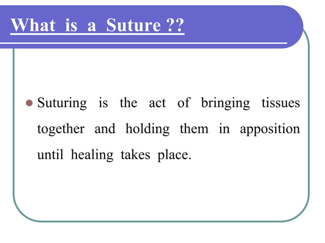 sutures and suturing technique | PPTX | First Aid | Injuries