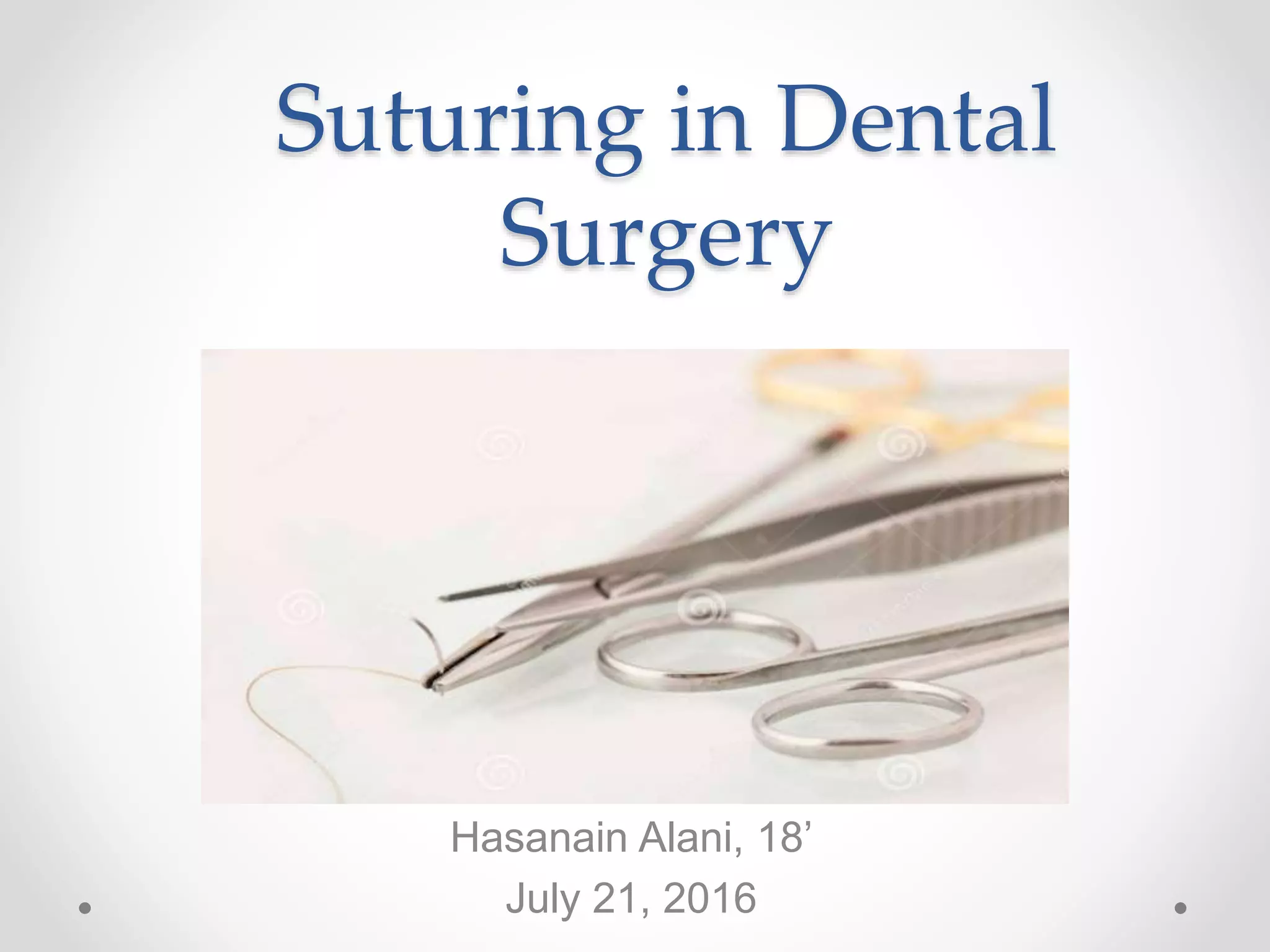 Suturing techniques involved in dental surgery | PPTX