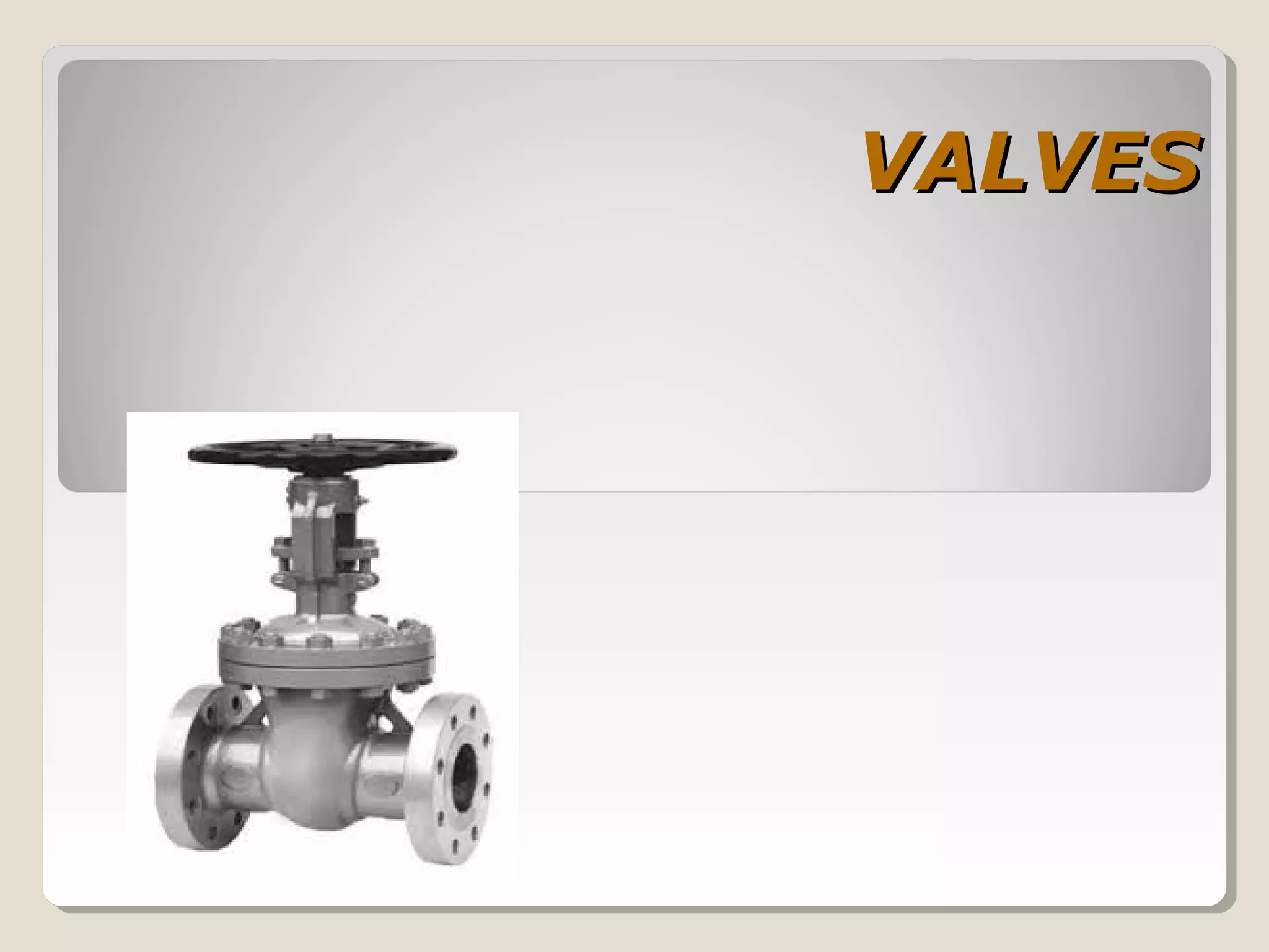 VALVES AND THEIR TYPES | PPT