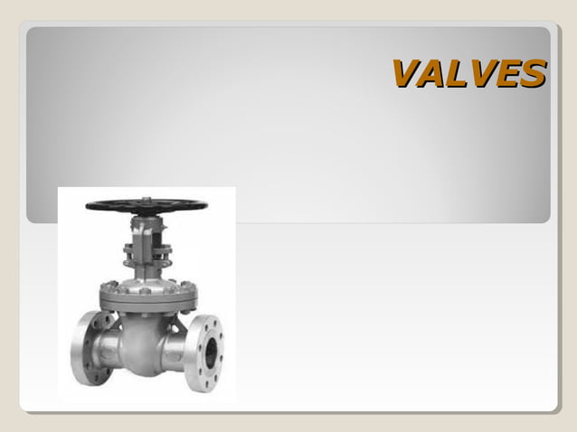 VALVES AND THEIR TYPES | PPT