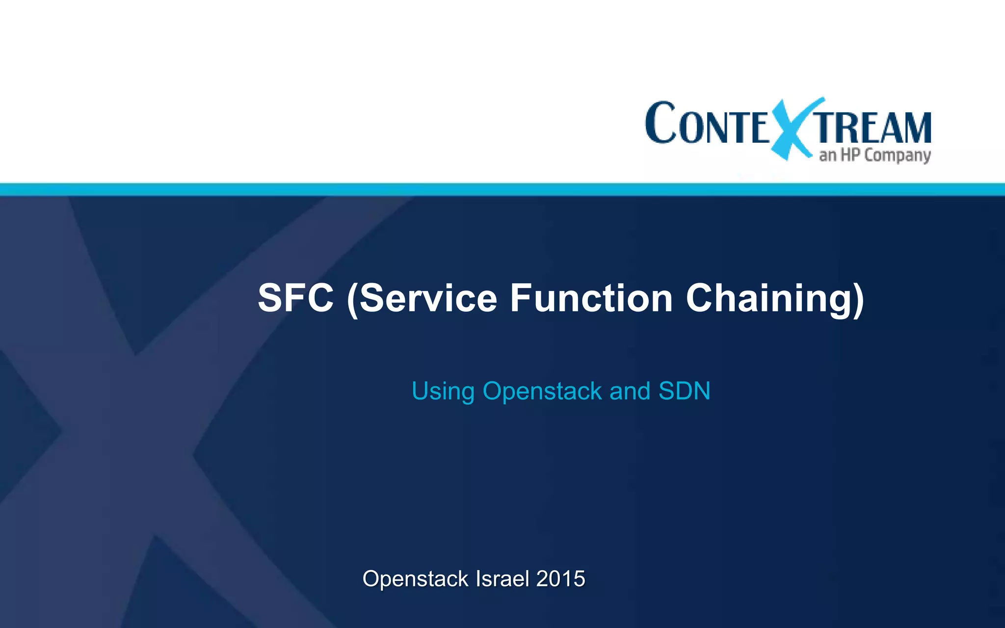 Barak Perlman, ConteXtream - SFC (Service Function Chaining) Using ...