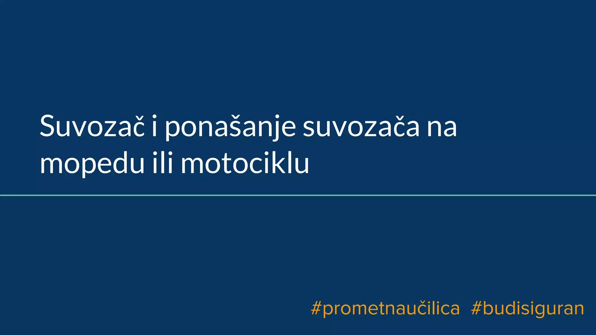 SUVOZAČ I PONAŠANJE SUVOZAČA NA MOPEDU ILI MOTOCIKLU | PPTX