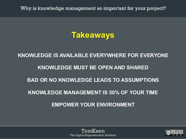 Why is knowledge management so important for your project?