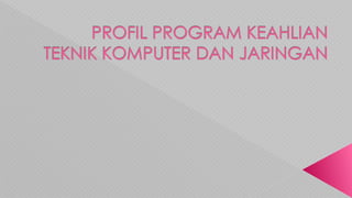 profil program keahlian TJKT SMK Timor Tengah | PPT