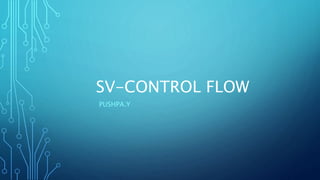 System verilog control flow | PPTX