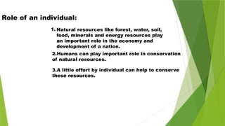 Role of individual in the conservation of natural resources | PPTX