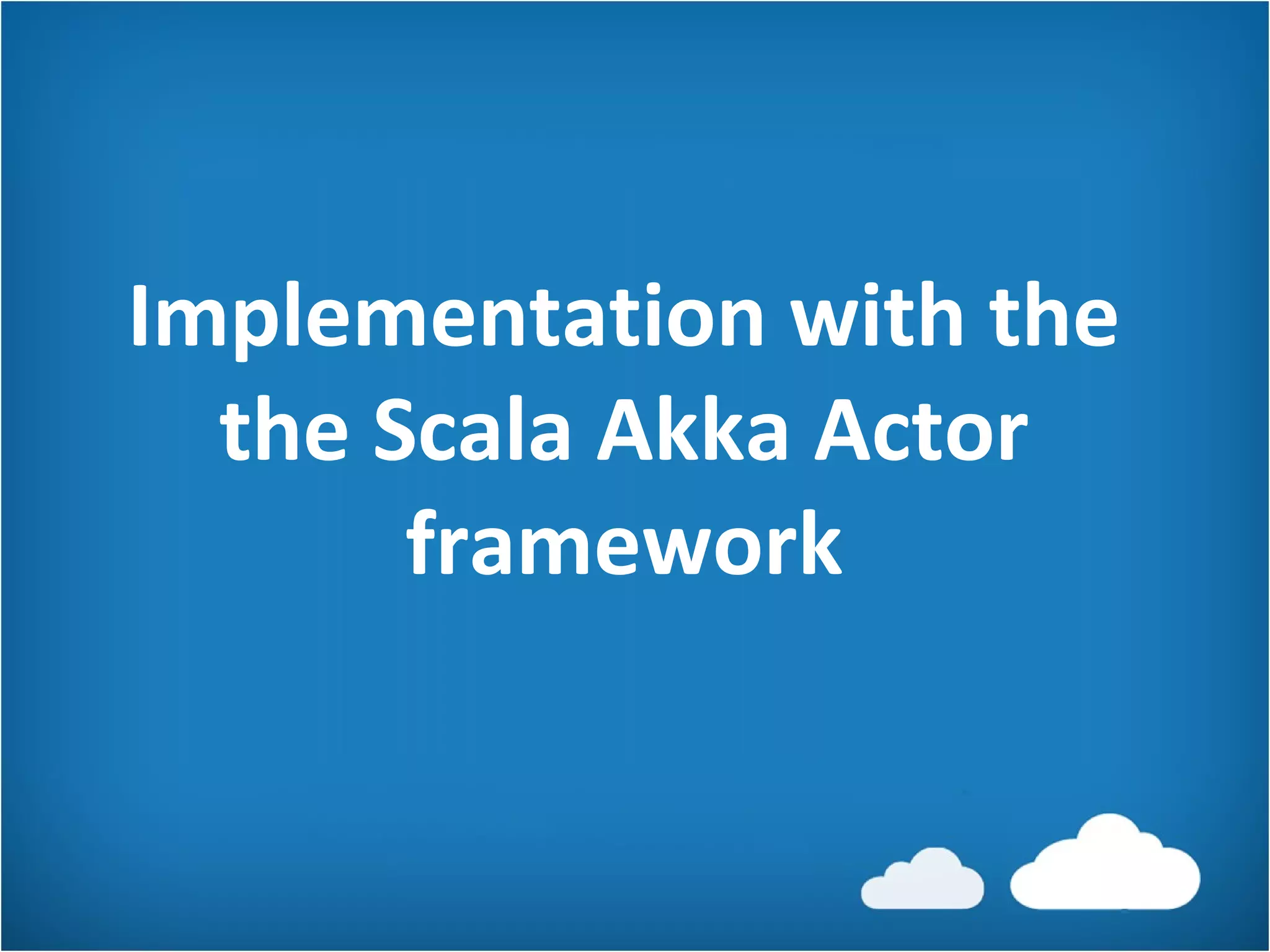 Building large scale, job processing systems with Scala Akka Actor framework | PPT
