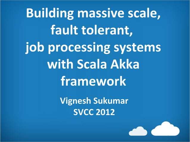 Building large scale, job processing systems with Scala Akka Actor ...
