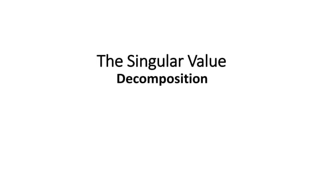 The Singular Value Decomposition Theroy Example Ppt