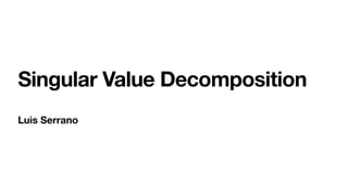 Singular value decomposition (SVD) | PDF