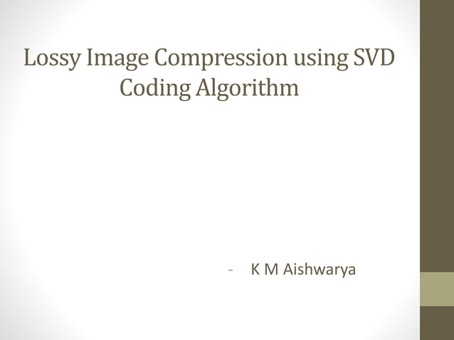 Singular Value Decomposition Image Compression | PPTX