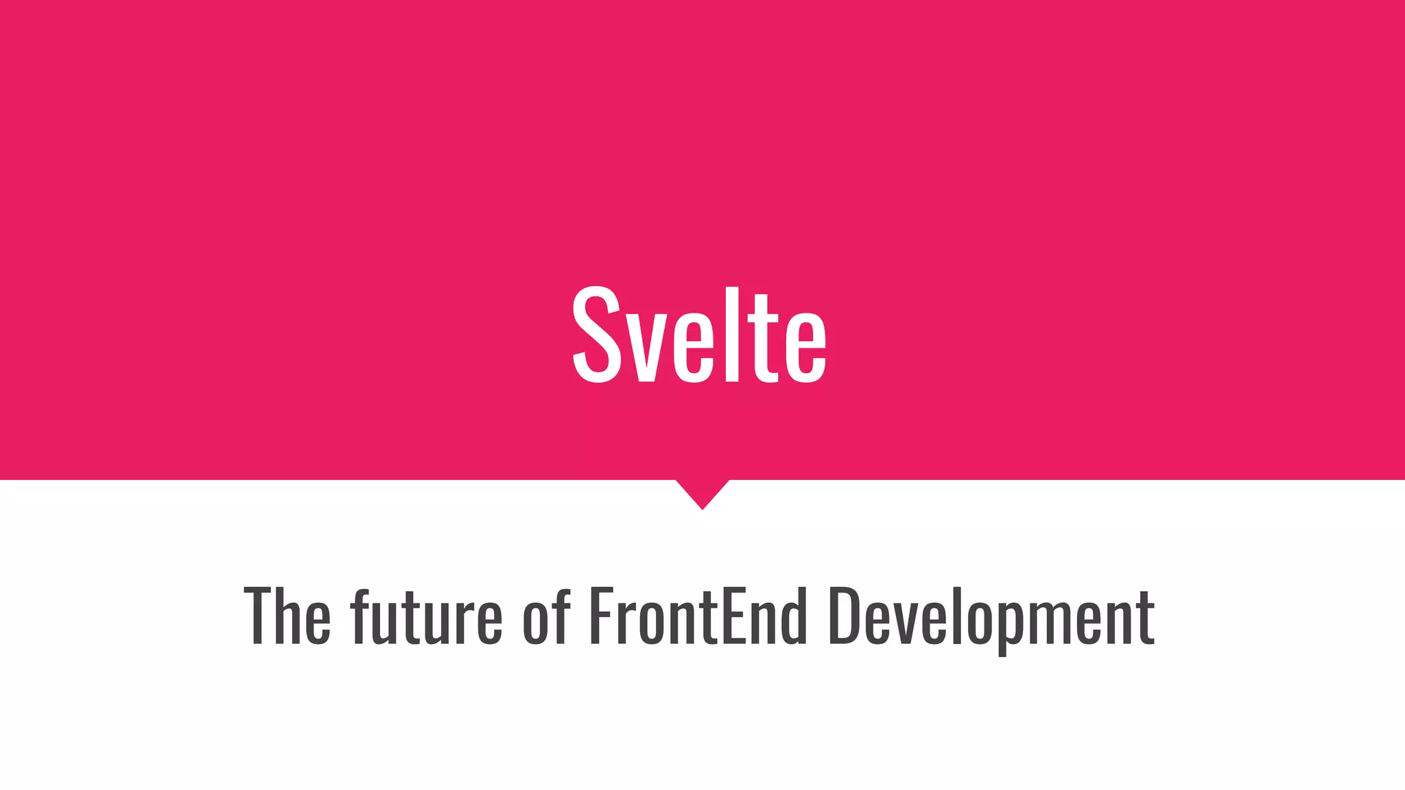 Svelte the future of frontend development | PPT