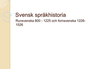 Svensk språkhistoria 1 | PPTX