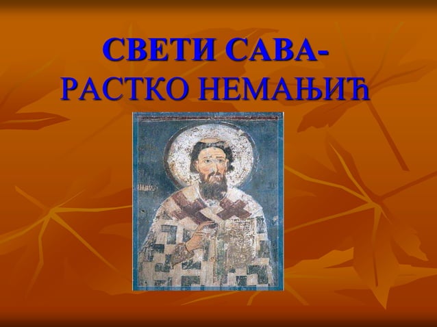 Sveti Sava- od Hilandara do prvog srpskog episkopa. | PPT