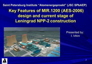 Key Features of MIR.1200 (AES-2006) design and current stage of ...