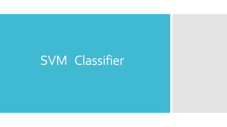 Svm classifier | PPTX