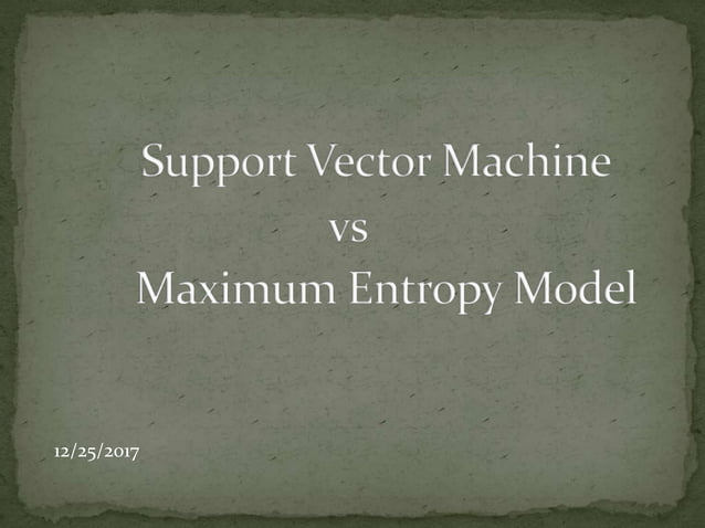 Svm and maximum entropy model for sentiment analysis of tweets | PPT