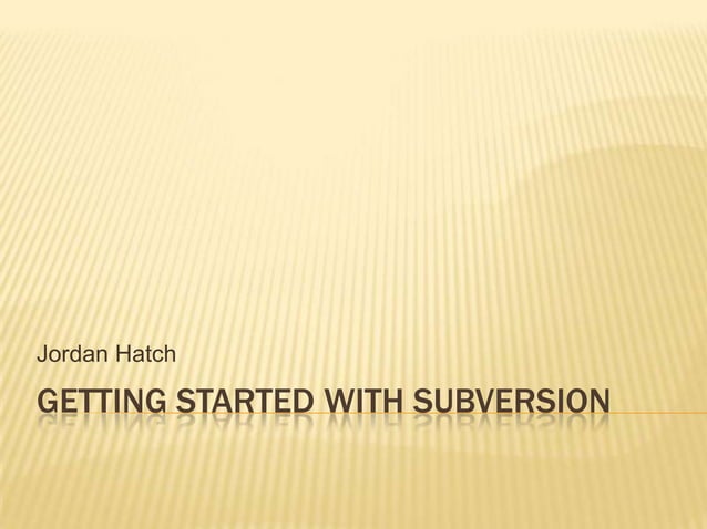 Getting Started With Subversion | PPTX | Operating Systems | Computer ...