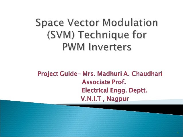 Space Vector Modulation(SVM) Technique for PWM Inverter