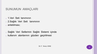 SSAĞLIK VERİ SETLERİ | PPT