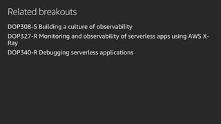 SVS215 - Build observability into a serverless application | PPT