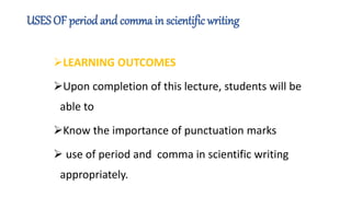 SW-LECTURE 1-USES OF PERIOD AND COMA (1).pptx