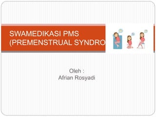 Swamedikasi PMS | PPT