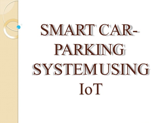 Smart car parking system using iot technology.pptx