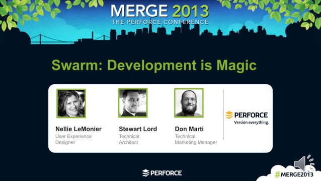 [Perforce] Swarm: Development is Magic | PPT