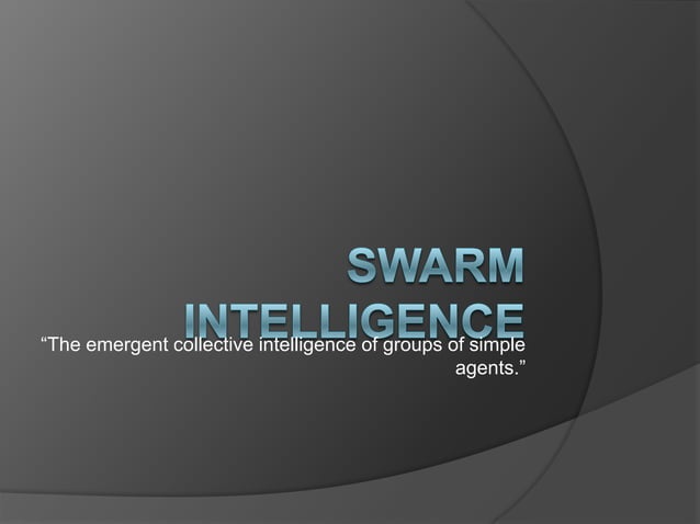 Swarm Intelligence - An Introduction | PPTX | Artificial Intelligence | Technology & Computing