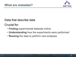 Embracing Semantic Technology for Better Metadata Authoring in Biomedicine (SWAT4LS 2017 ...