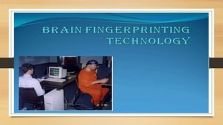 BRAIN FINGER PRINT TECHNOLOGY | PPTX