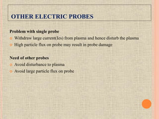 PLASMA DIAGNOSTIC BY ELECTRIC PROBE(single and double probe) | PPTX