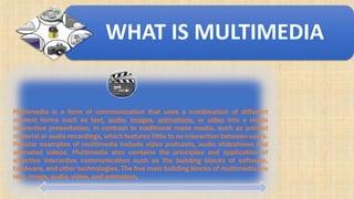 Multimedia TEXT, graphics, audio, video, | PDF