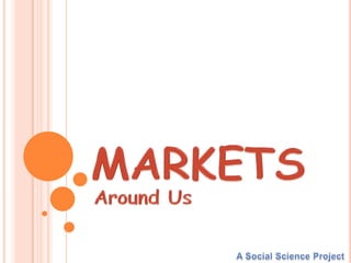Markets Around Us | PPTX