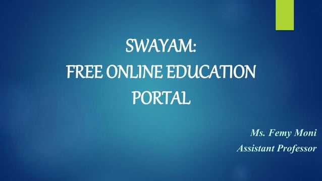Swayam | PPTX | Education industry | Industries