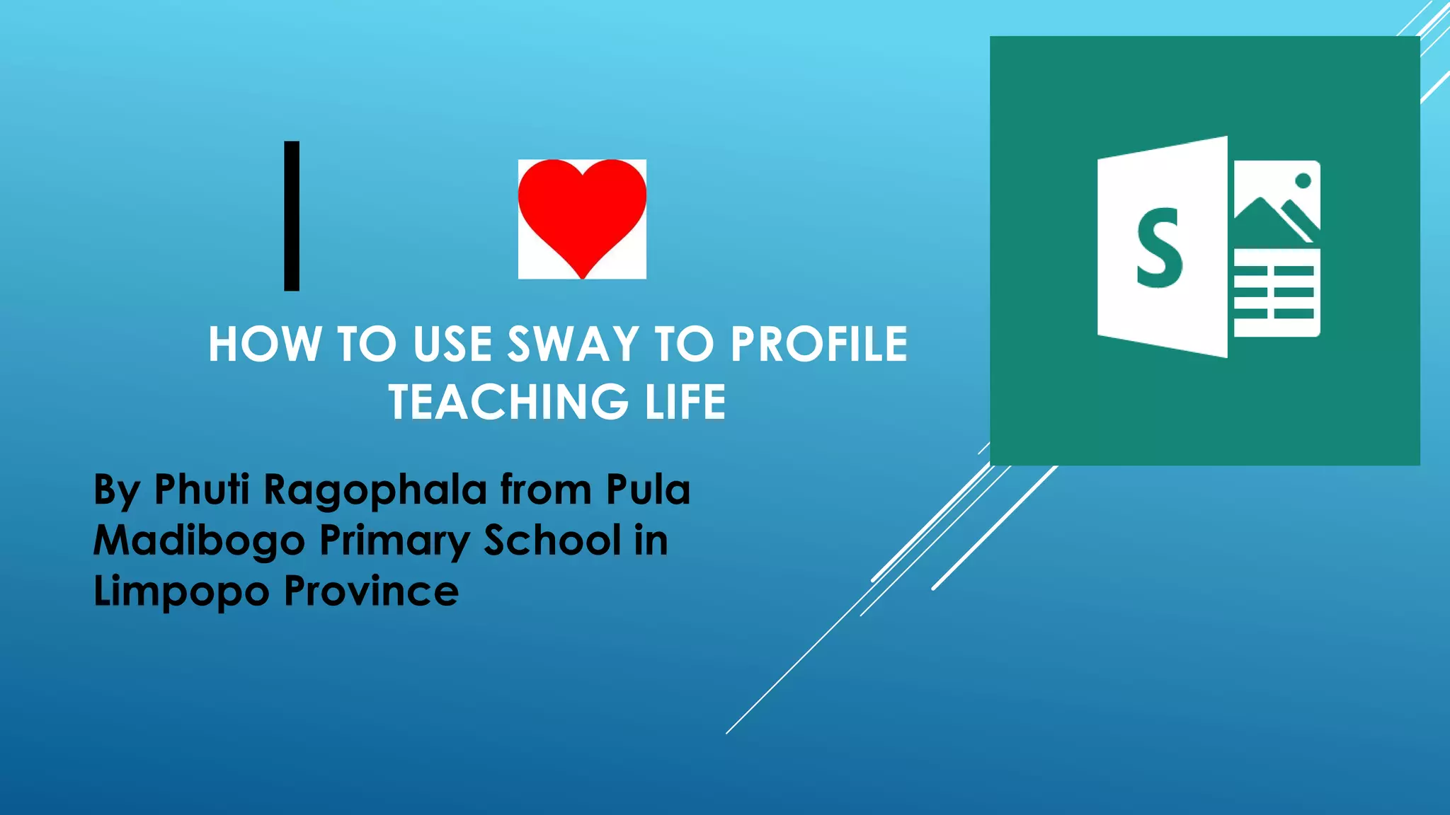 Sway presentation on how to profile teaching life by Phuti Ragophala | PPT