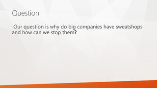 Sweatshops | PPTX