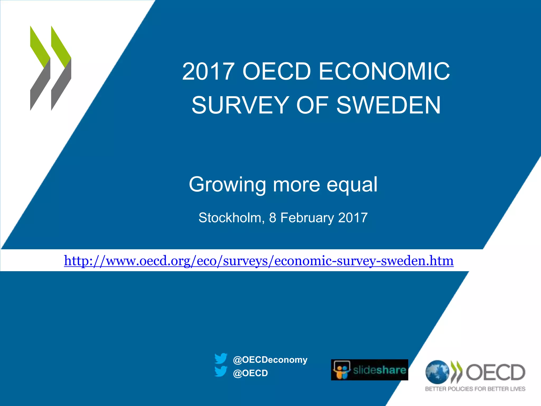 Sweden 2017 OECD Economic Survey Growing more-equal | PPT