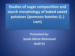 Sweet potato sugar composition and starch morphology study | PPTX | Desserts and Baking | Food ...