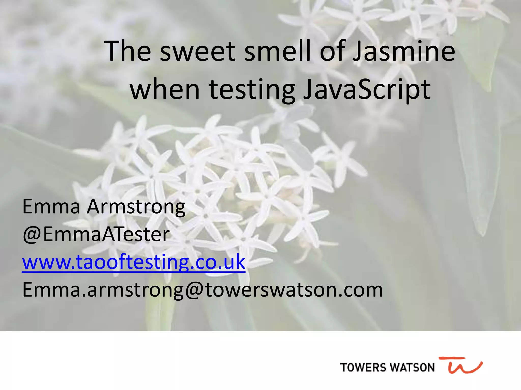 The sweet smell of jasmine for testing JavaScript | PPTX