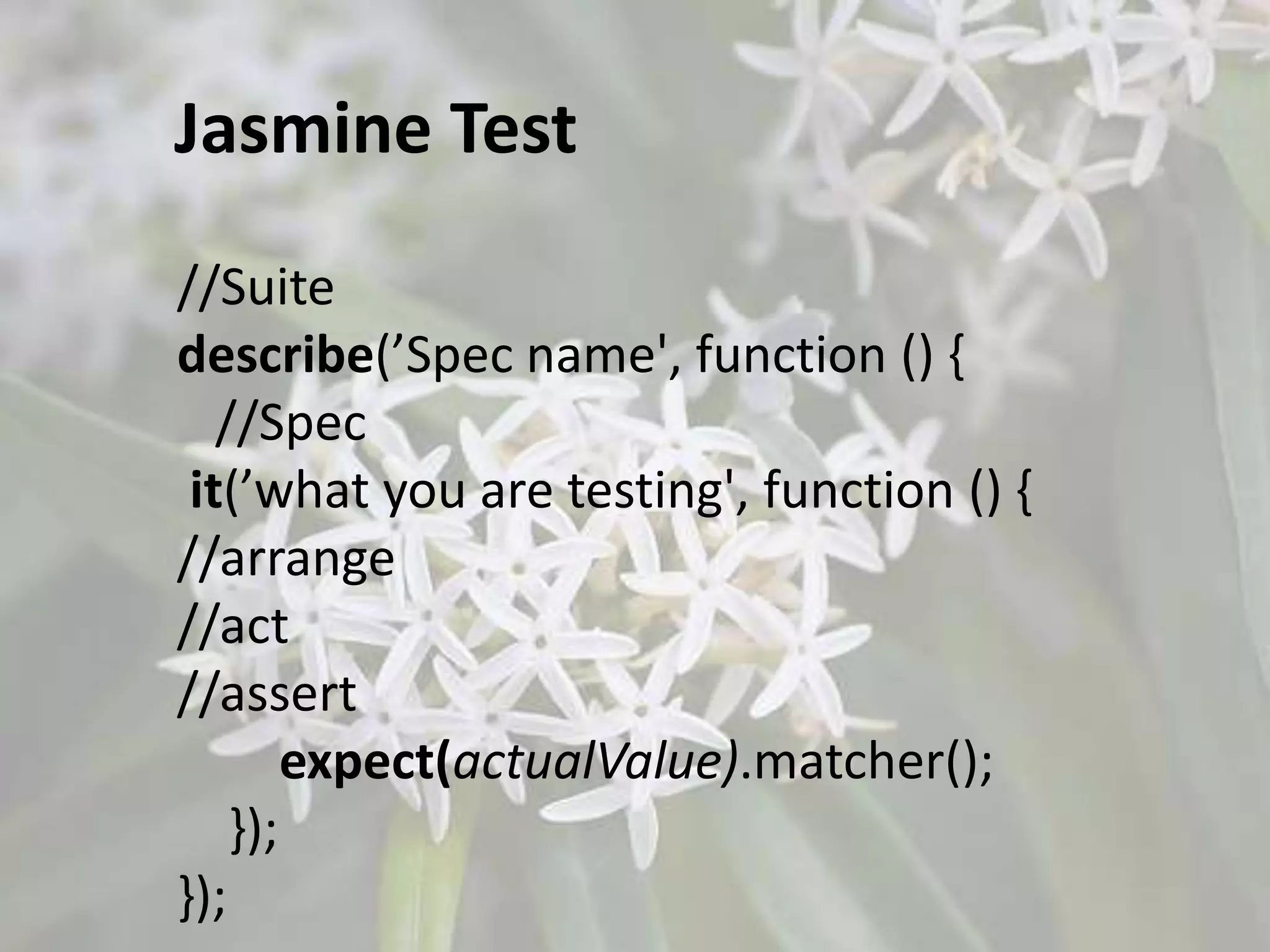 The sweet smell of jasmine for testing JavaScript | PPT
