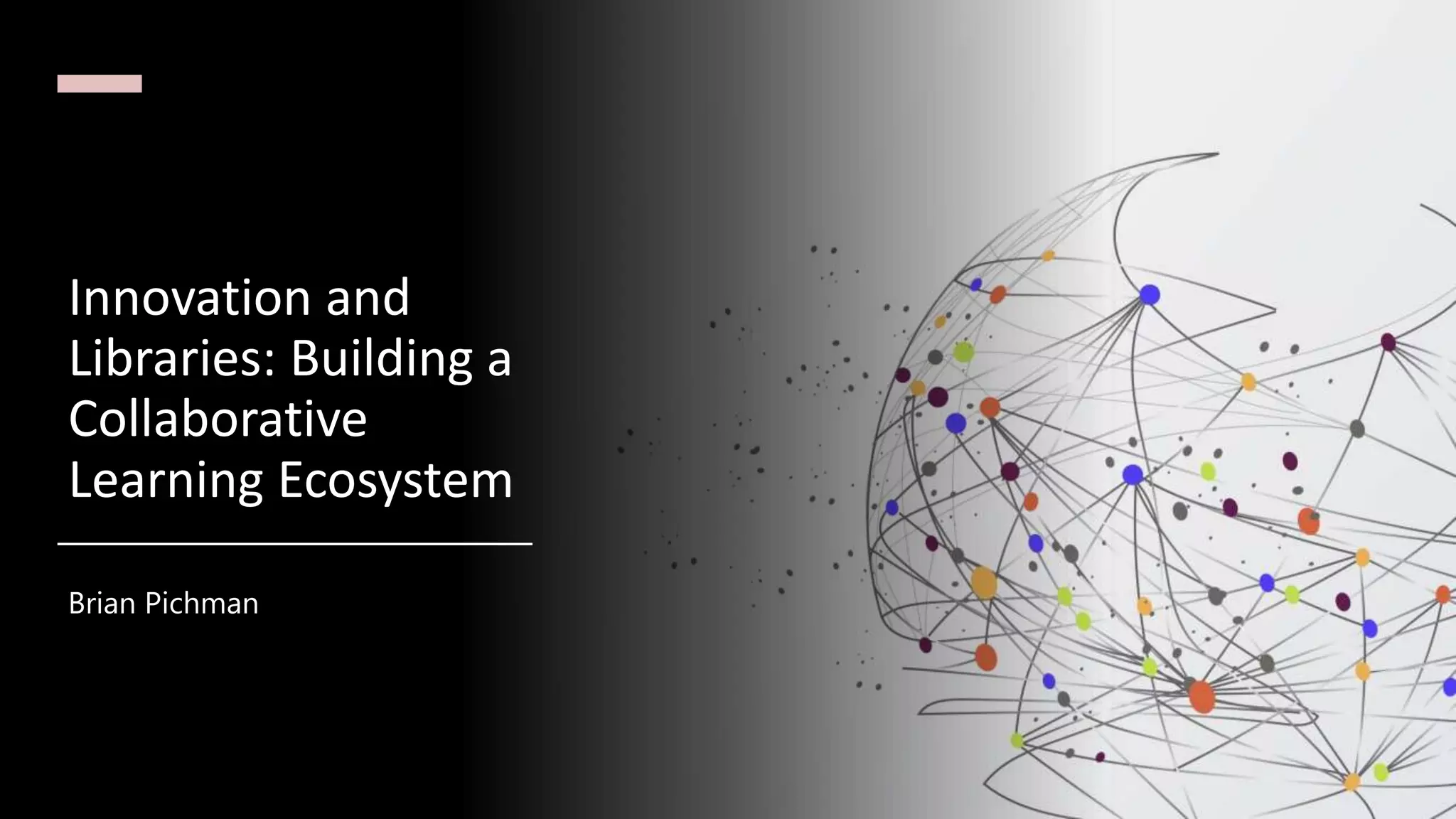 Innovation and Libraries Building a Collaborative Learning Ecosystem.pptx