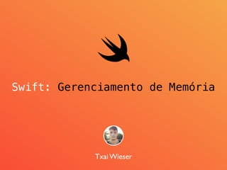 Gerenciamento de Memória em Swift - The Weak, the Strong, and the Unowned. | PPT