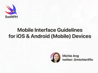 [SwiftPH + PADC Meetup - May 2019] Mobile Interface Guidelines Comparison (iOS & Android) | PPT