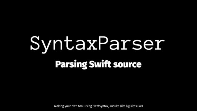 Making your own tool using SwiftSyntax | PPT