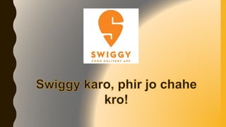 Swiggy .. case study | PPTX