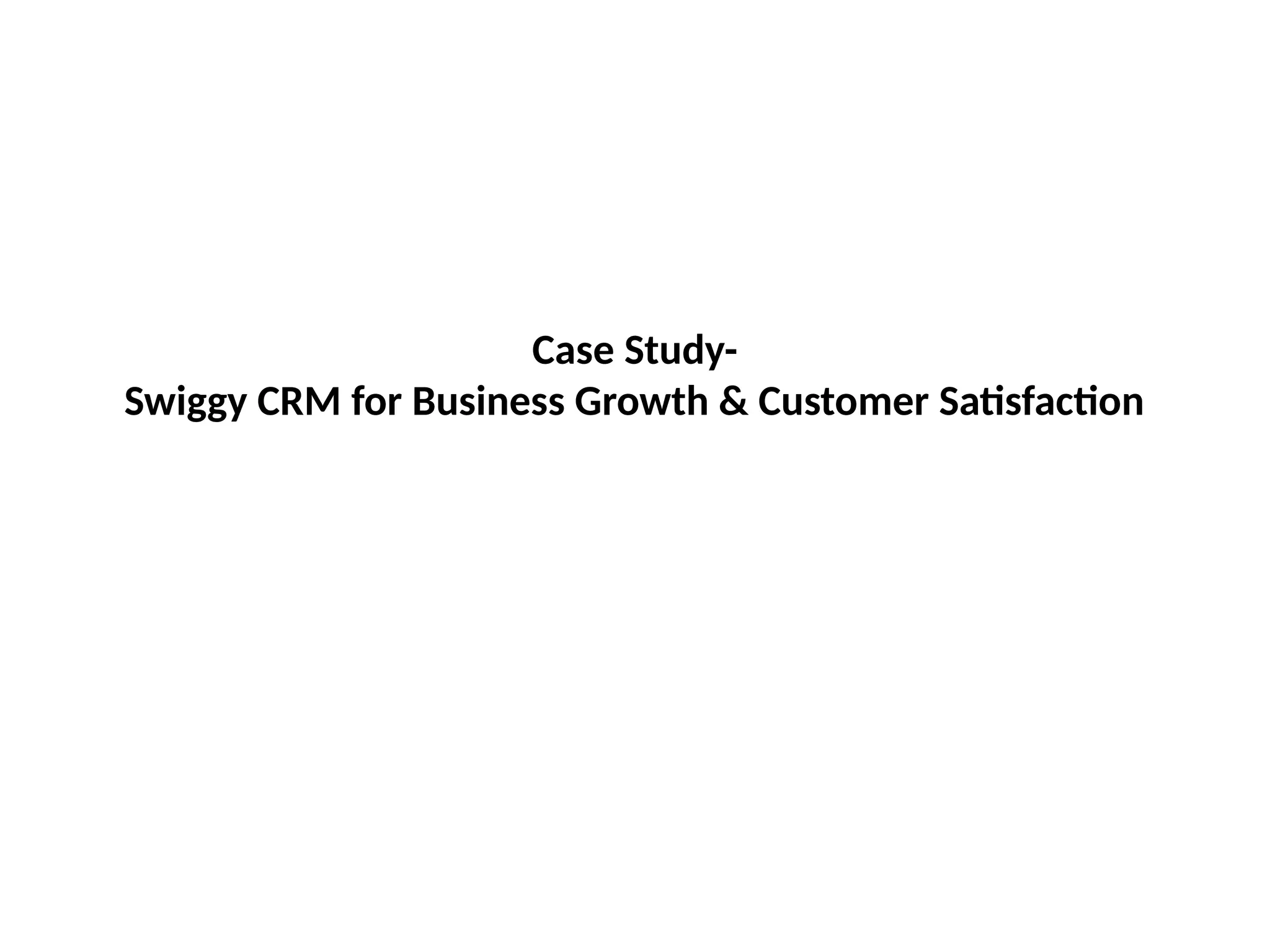 Swiggy CRM for Business Growth & Customer Satisfaction.pptx